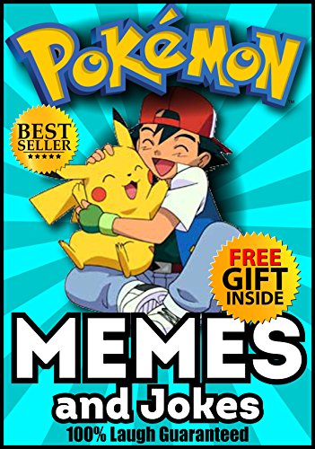Pokemon: Hilarious Pokemon Memes and Jokes for Kids 2017 + FREE Gift ...